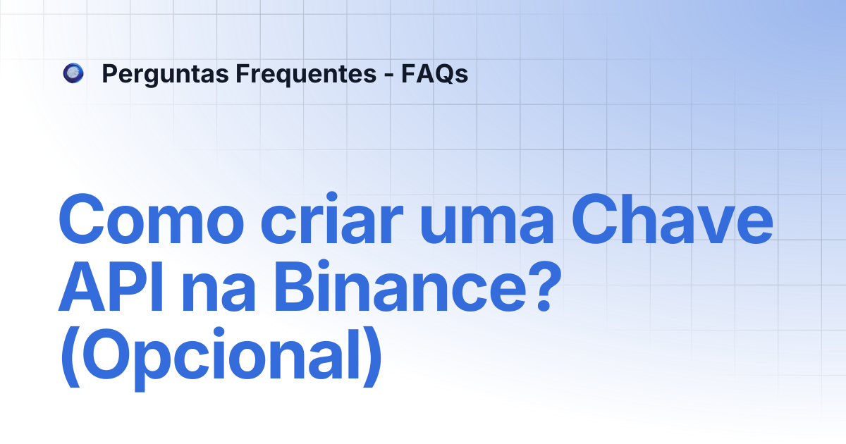 Como criar uma Chave API na Binance? (Opcional) | Perguntas Frequentes ...